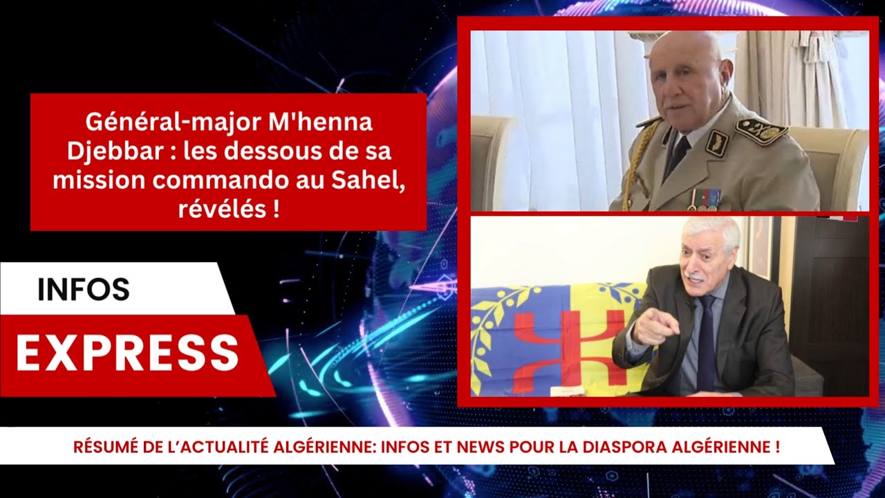 Général M'henna Djebbar :les dessous de sa mission commando au Sahel ...