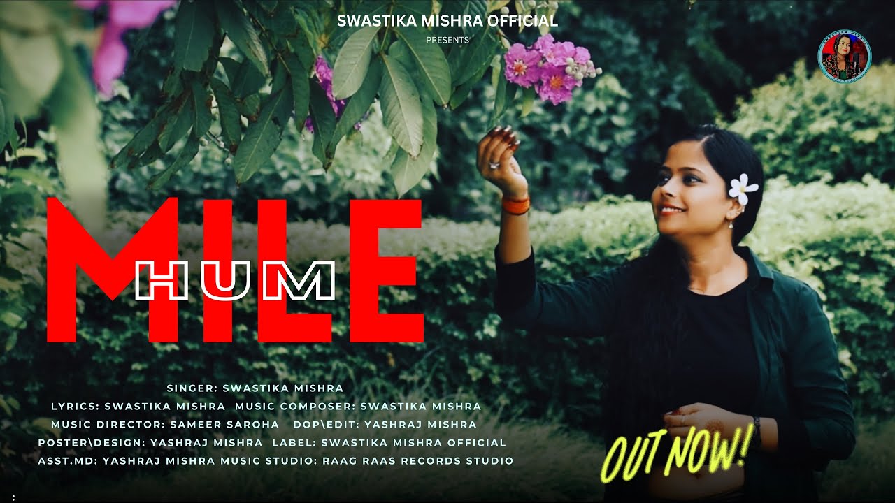 Hum Mile ( Official Song ) - Swastika Mishra || Latest Hindi Song 2024 ...