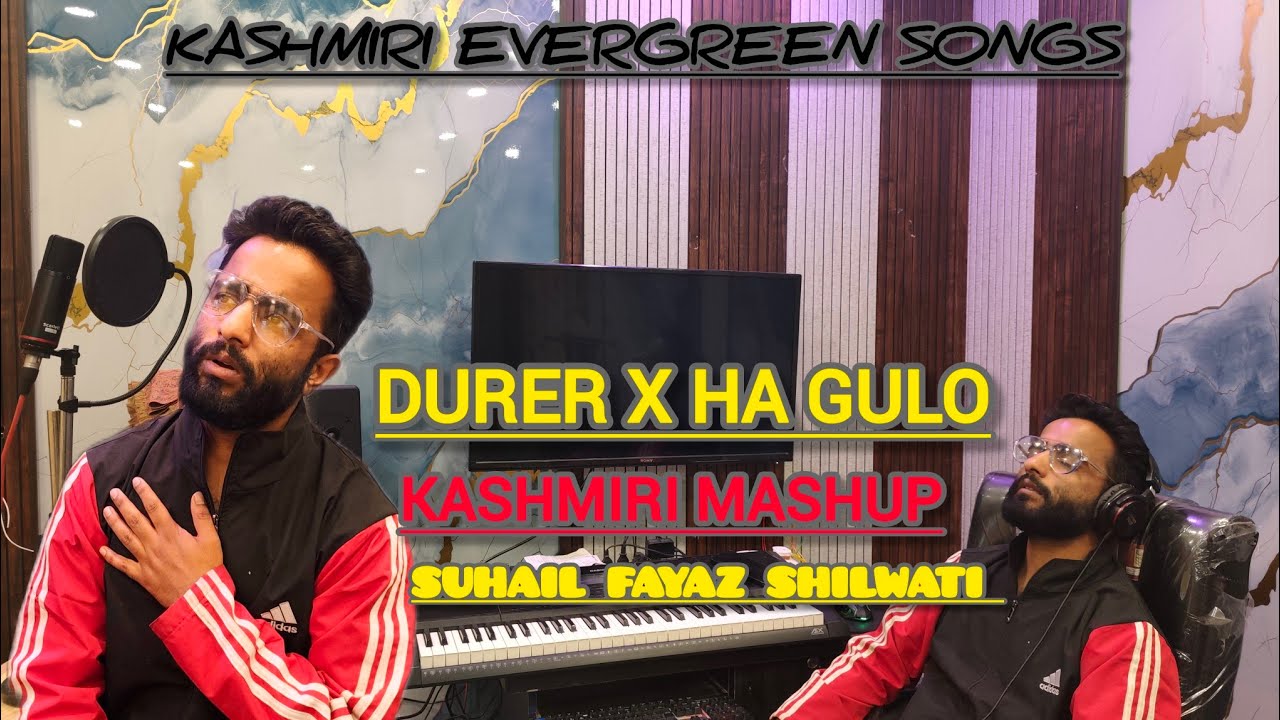 Durer x Ha Gulo ll Kashmiri Evergreen Songs ll Suhail Fayaz Shilwati ll ...