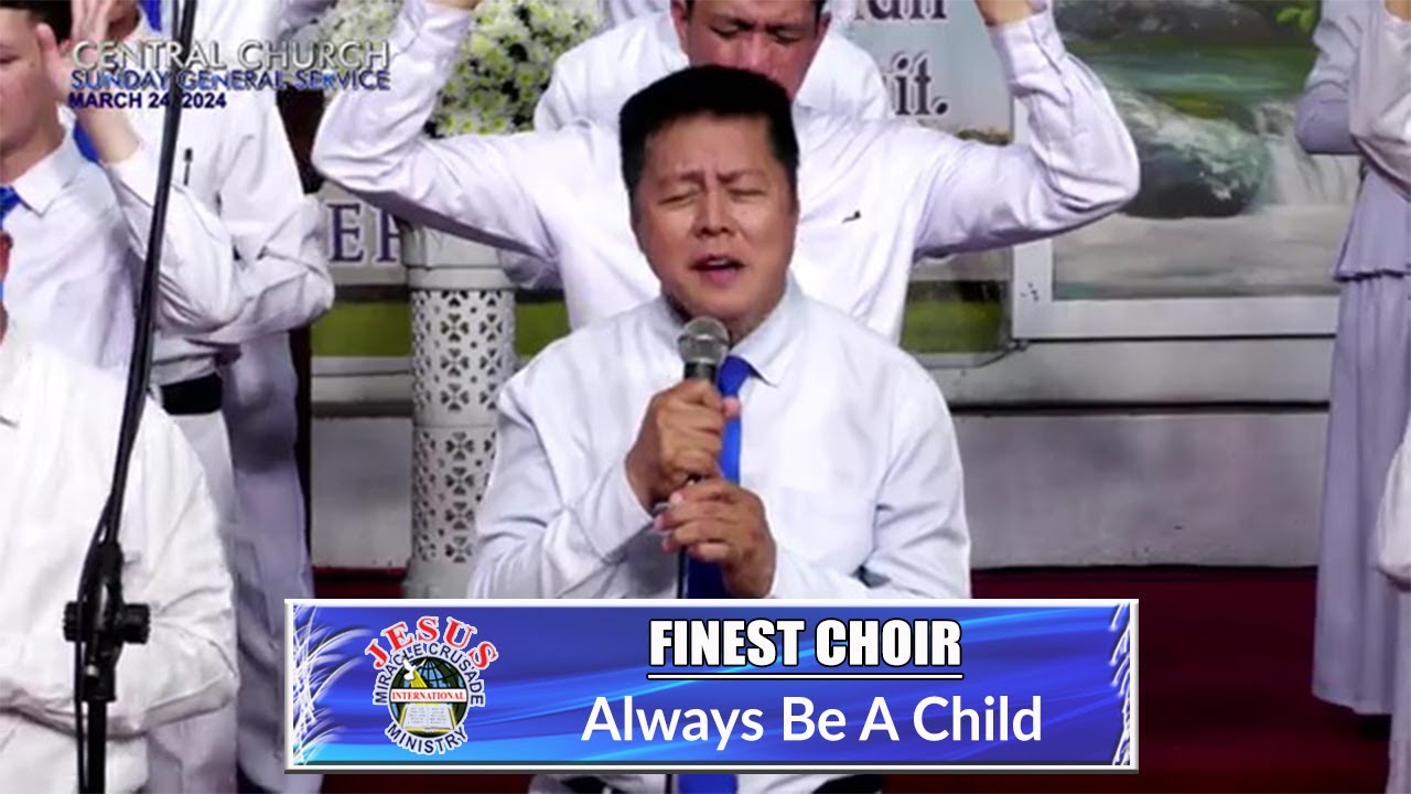 JMCIM | Always Be A Child | Finest Choir | March 24, 2024 - YouTube
