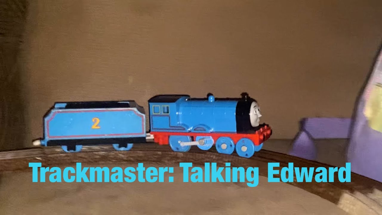 Thomas & Friends Trackmaster: Talking Edward (Motorized Engine) - YouTube