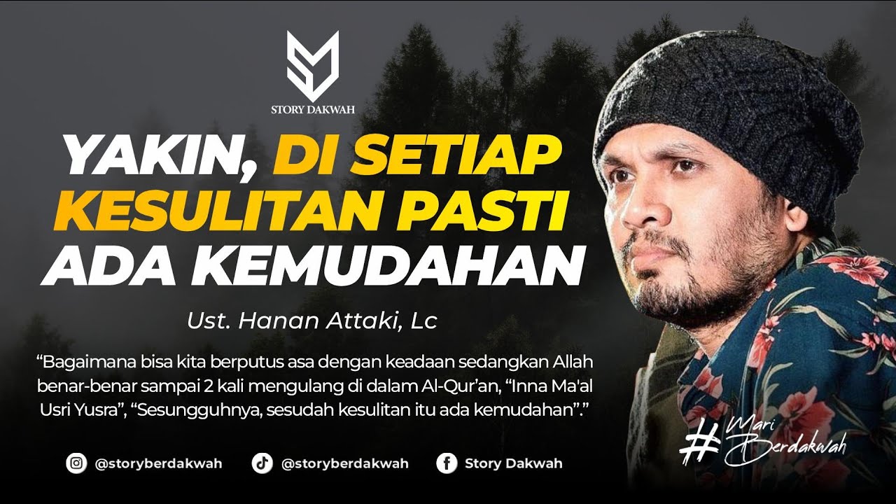 Yakin, Di Setiap Kesulitan Pasti Ada Kemudahan - Ust. Hanan Attaki, Lc - YouTube