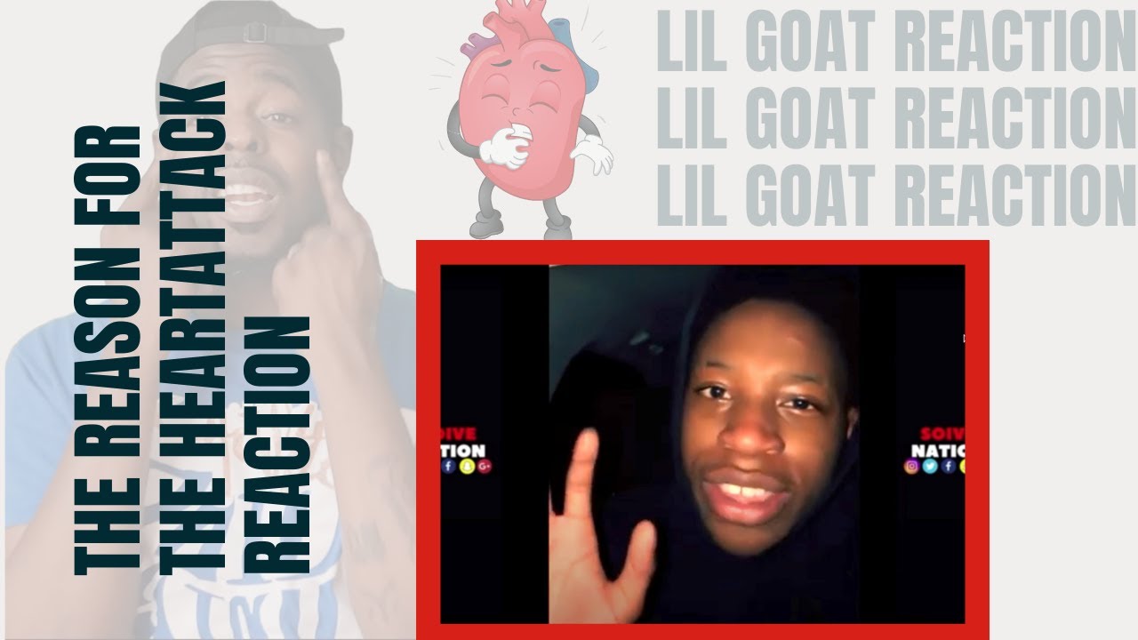 He Spitting!!! Lil Goat - You're the Reason For My Heart Attack ...