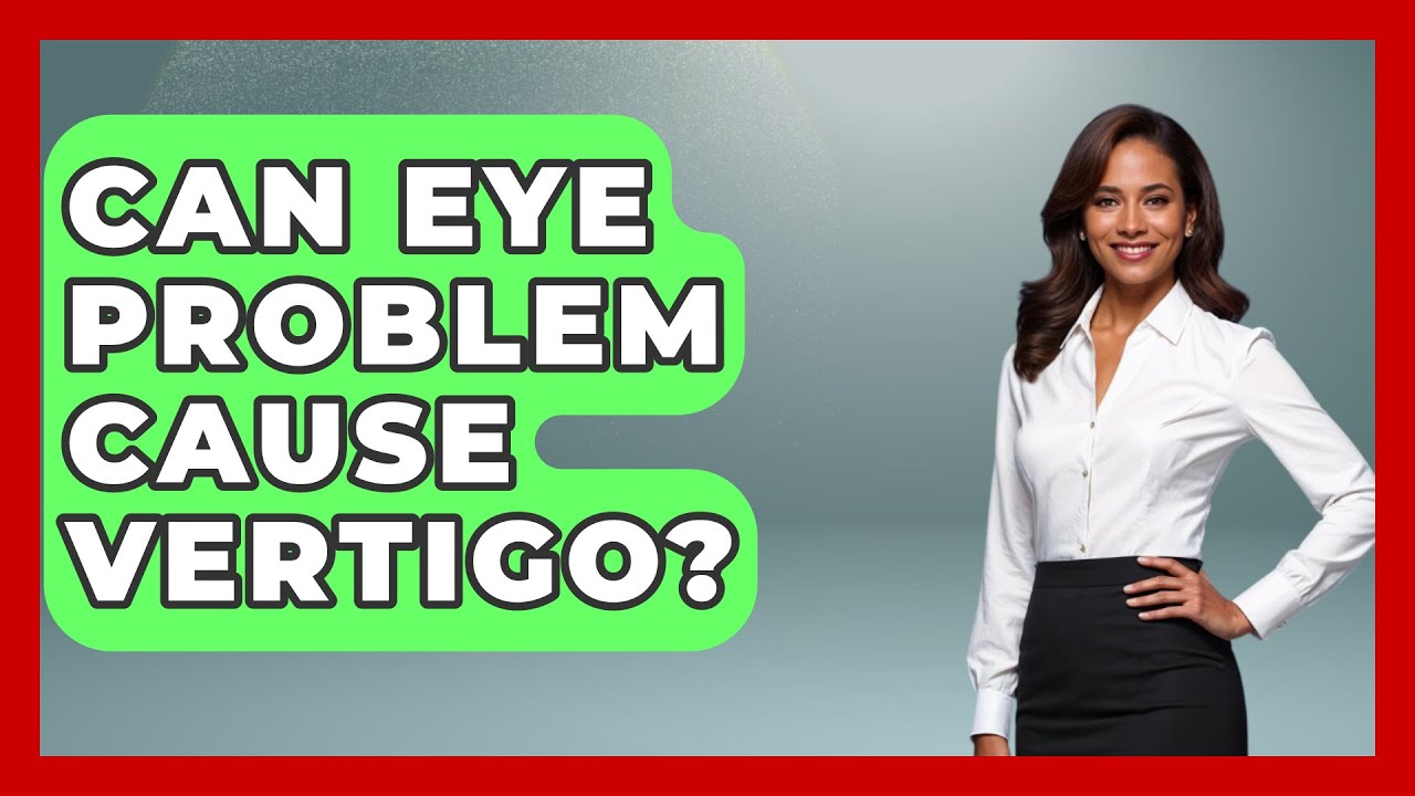 Can Eye Problem Cause Vertigo? - Optometry Knowledge Base - YouTube