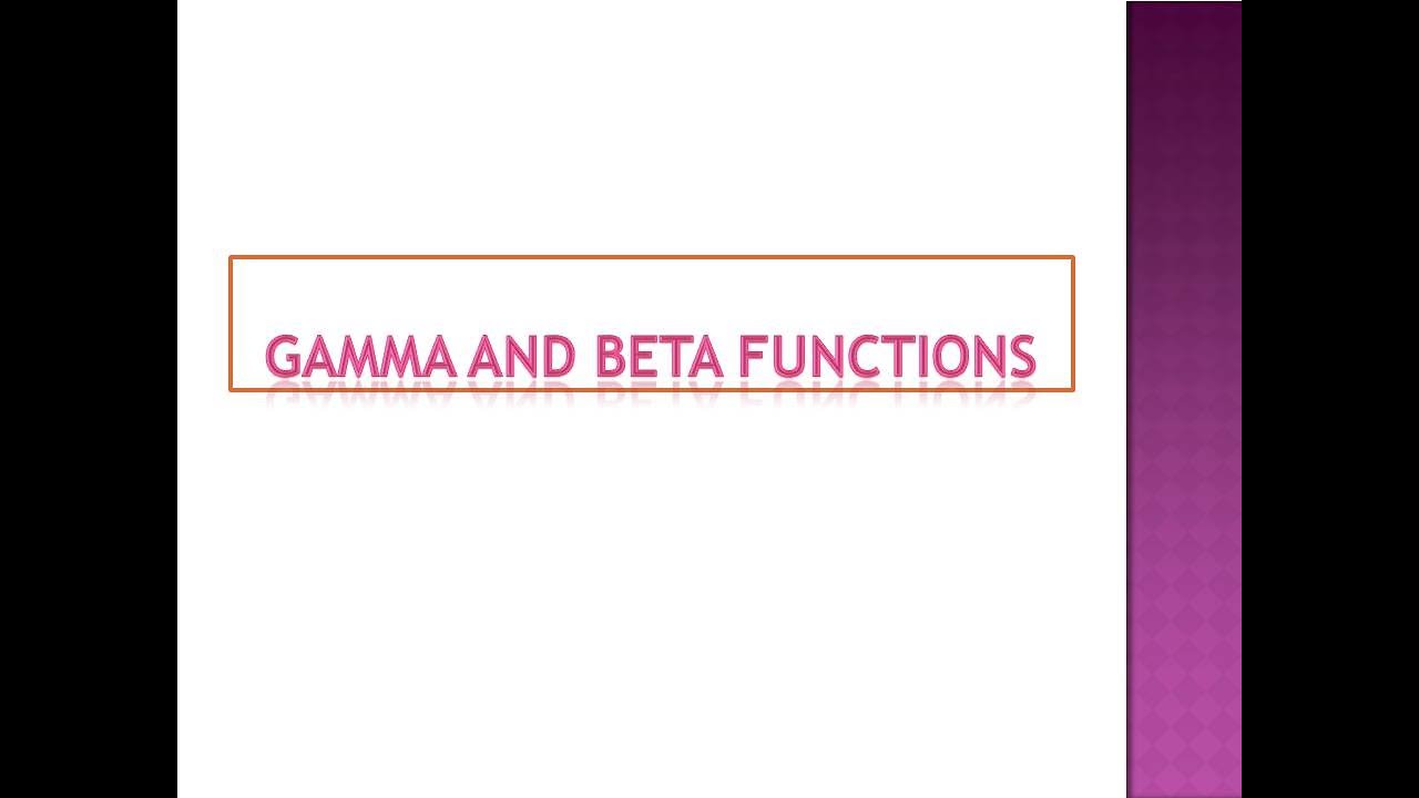 Lec-3: Gamma and Beta functions and theie properties - YouTube
