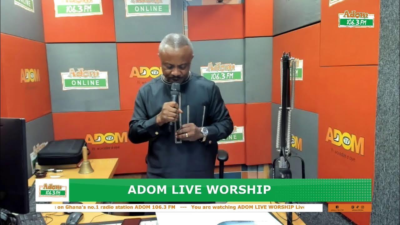 Adom Live Worship on Adom 106.3 FM with Rev. Kwamena Idan and Jack Alolome (29-04-24) - YouTube
