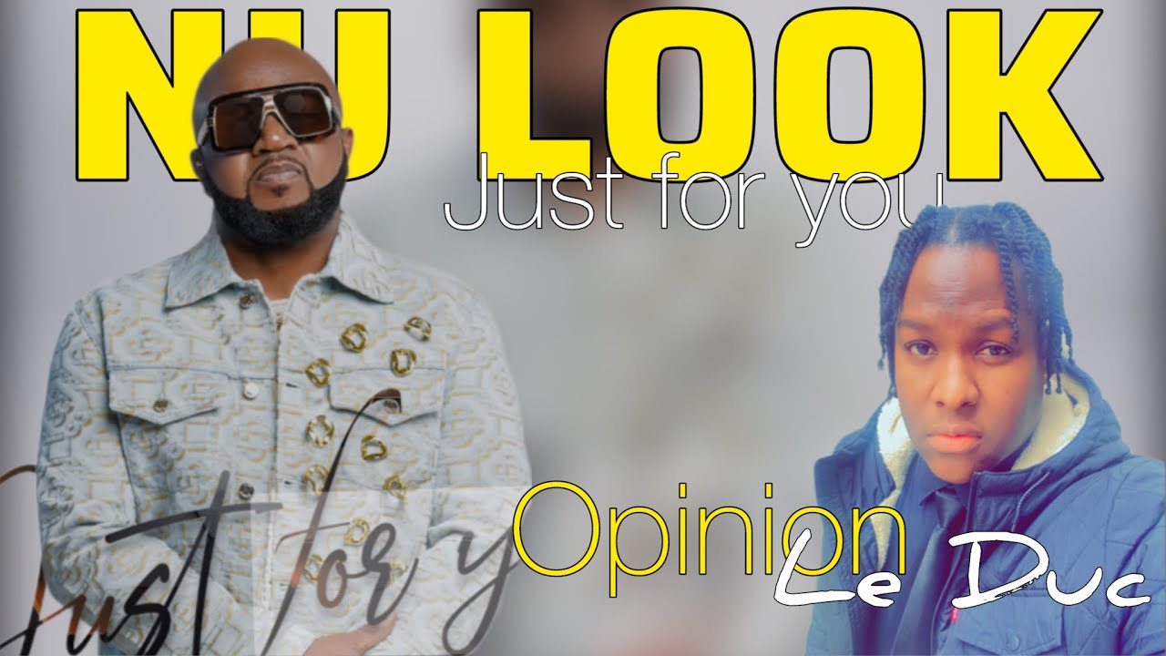 NU LOOK | ALBUM JUST FOR YOU | LE DUC BAY OPINYON PAL - YouTube
