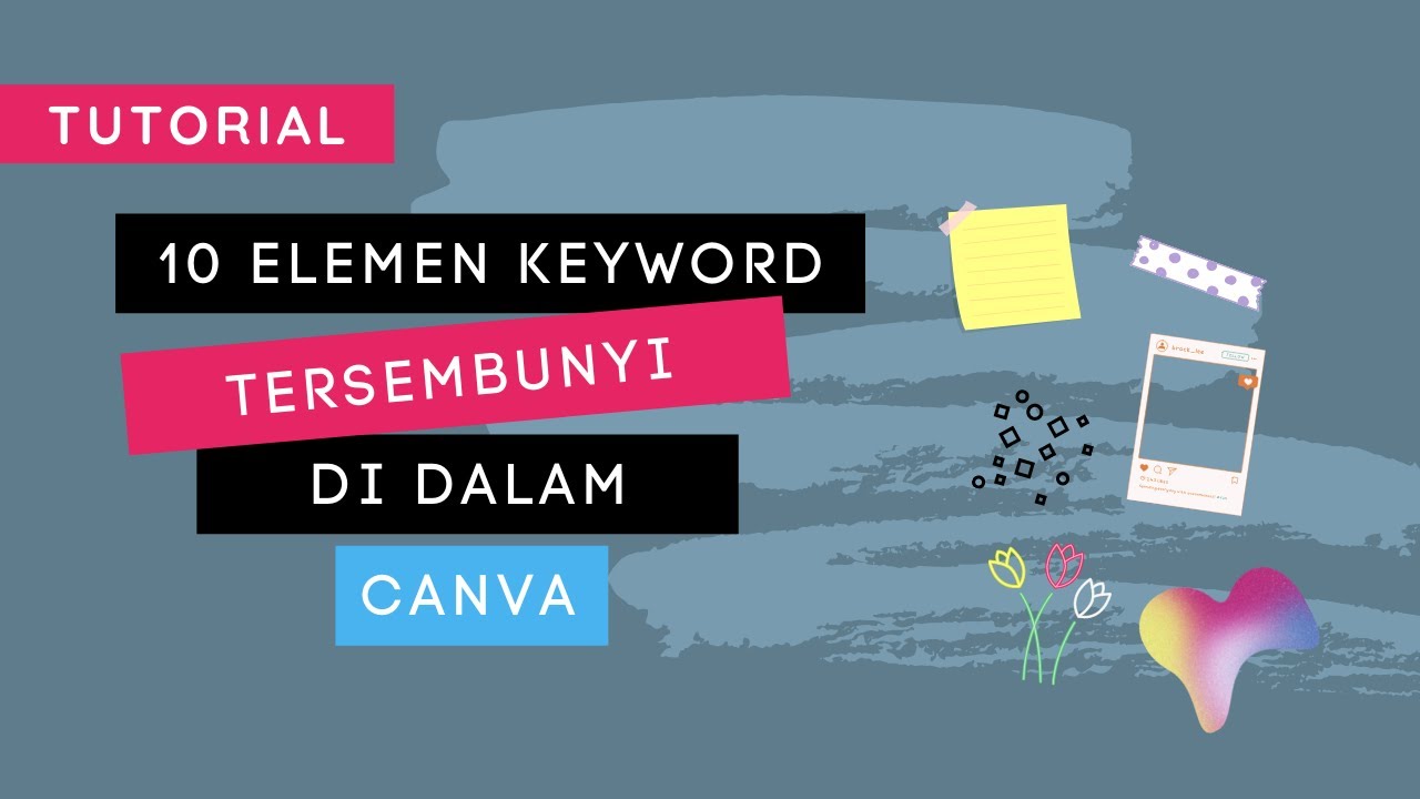 TUTORIAL: 10 ELEMEN KEYWORD TERSEMBUNYI DI DALAM CANVA || BEST 10 ...