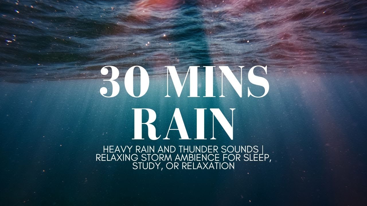30 Minutes of Heavy Rain and Thunder Sounds | Relaxing Storm for Sleep ...