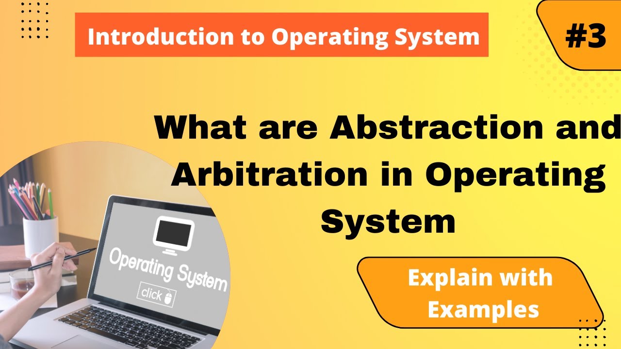 What Are Abstraction And Arbitration In Operating System Youtube
