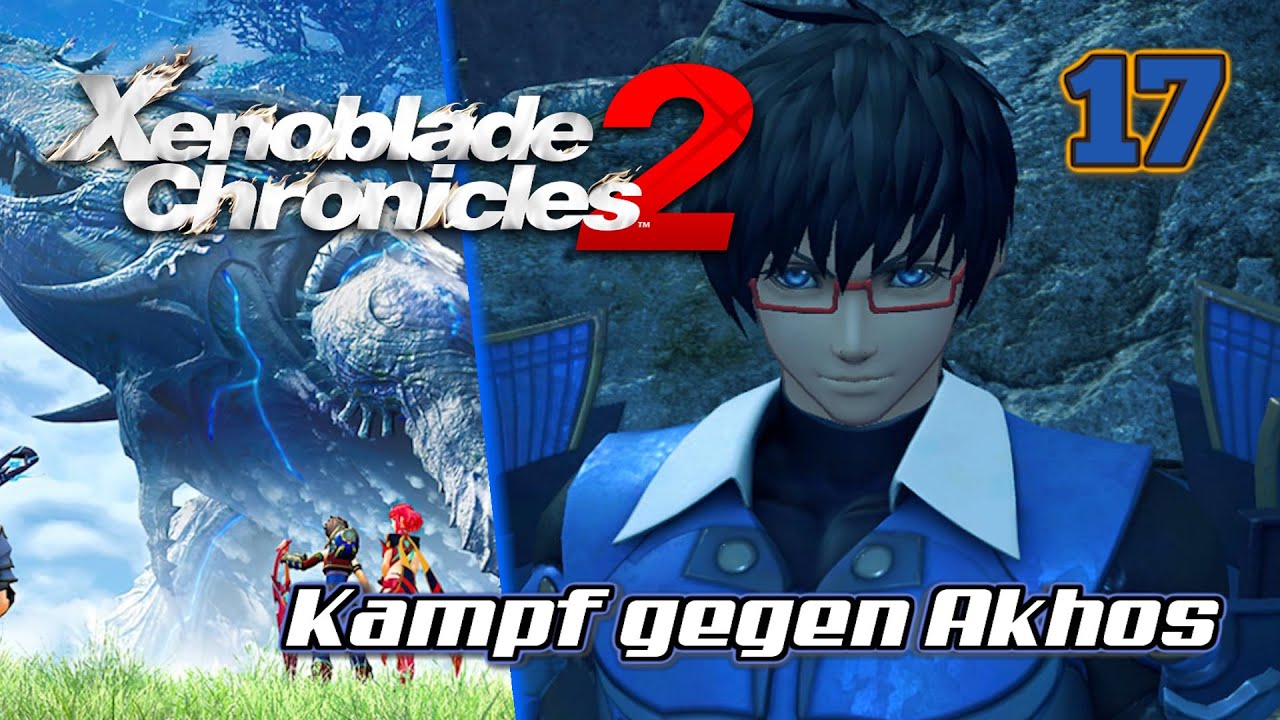 ⚔ Kampf gegen Akhos [#17] [Xenoblade Chronicles 2] [Deutsch] - YouTube