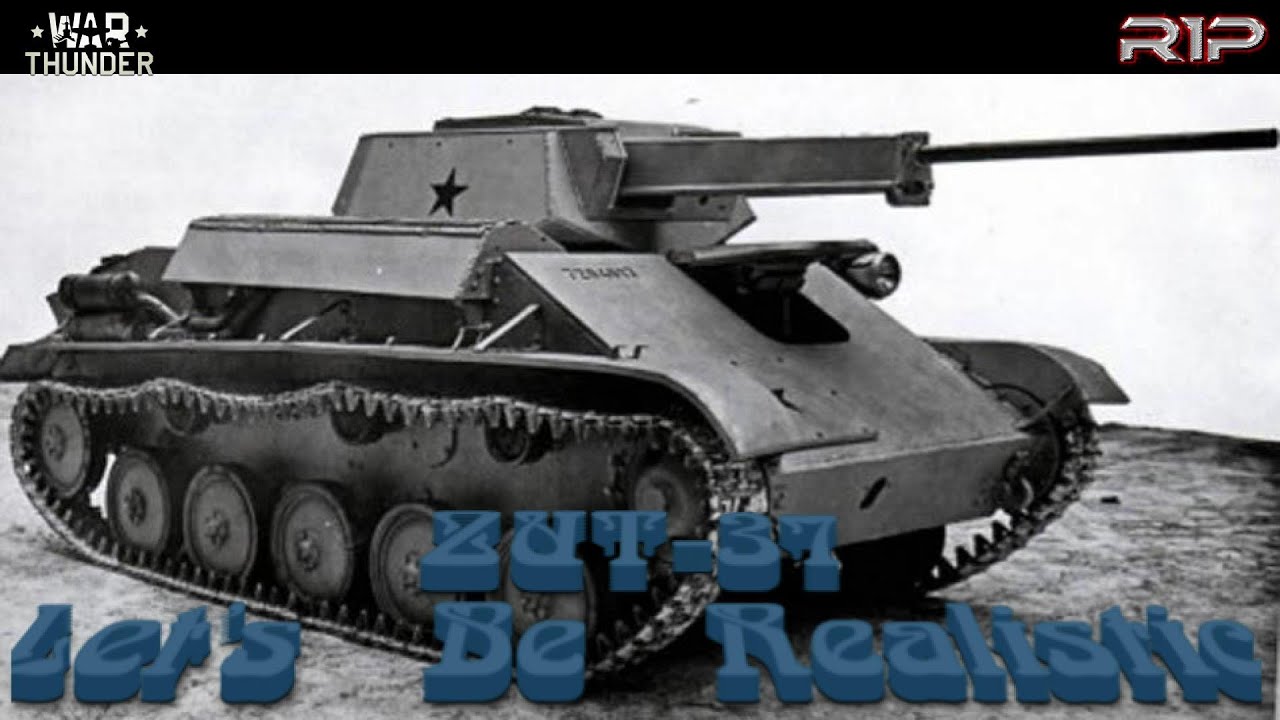 ZUT-37, Let's Be Realistic - War Thunder - YouTube