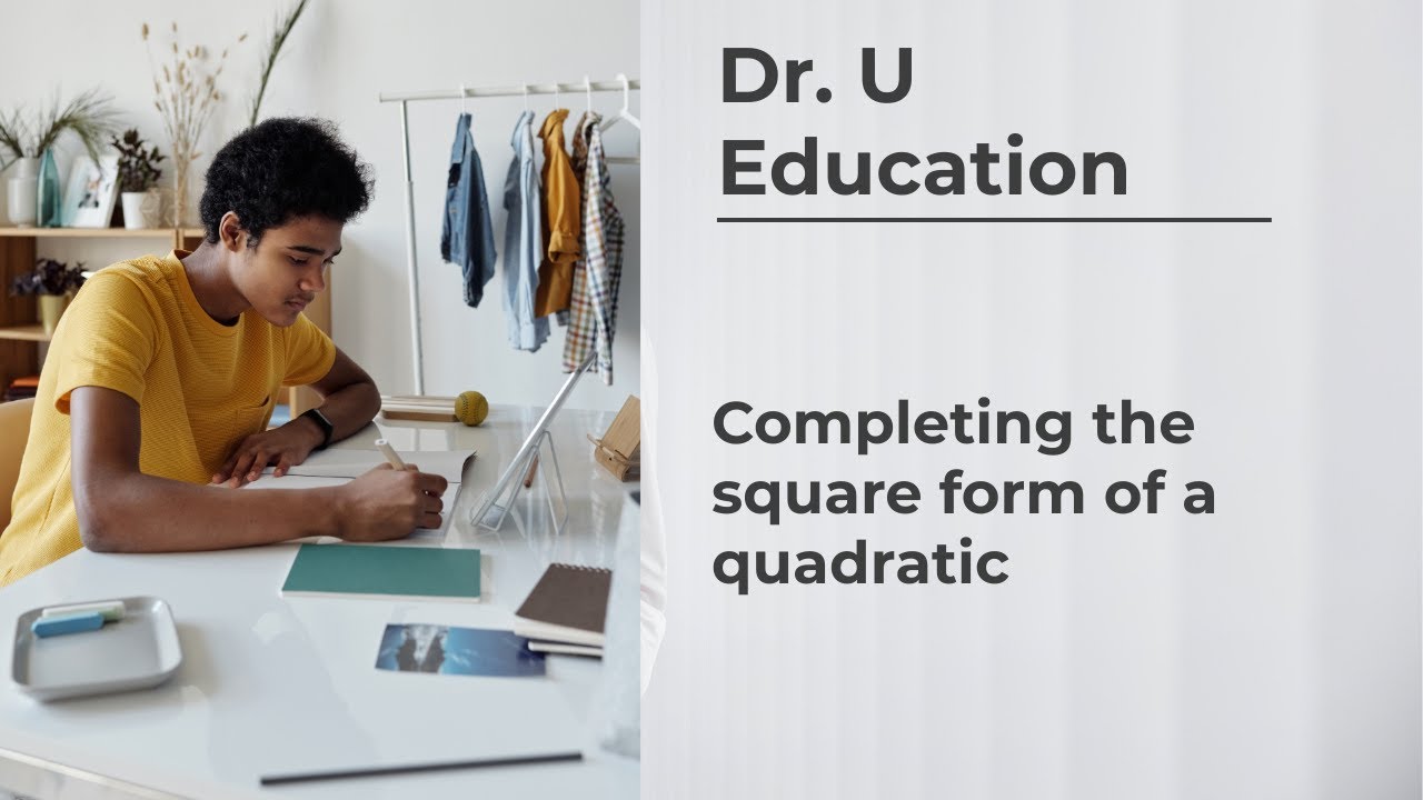Completing the square form of a quadratic - YouTube