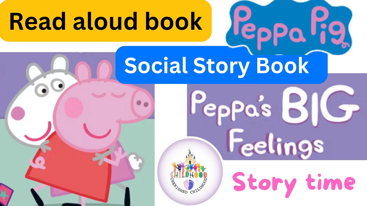 Peppa Pig Story Book for Kids | Read Out Loud | Peppa Big Feelings ...