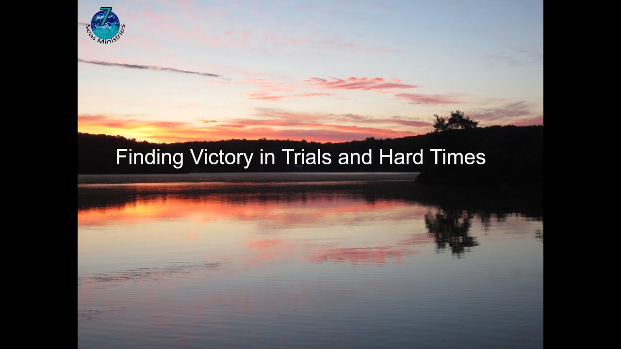 How to Find Victory in Trials and Hard Times - YouTube
