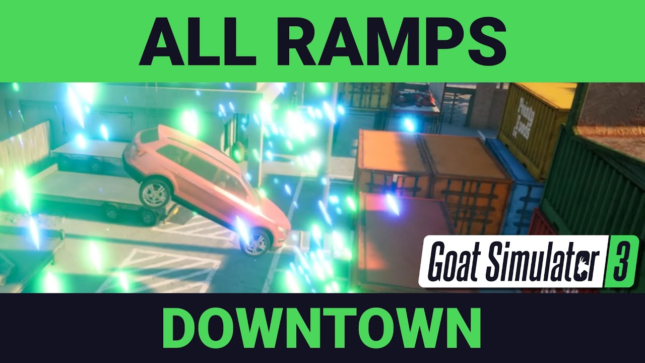 Downtown - All 5 Ramps - Goat Simulator 3 - YouTube