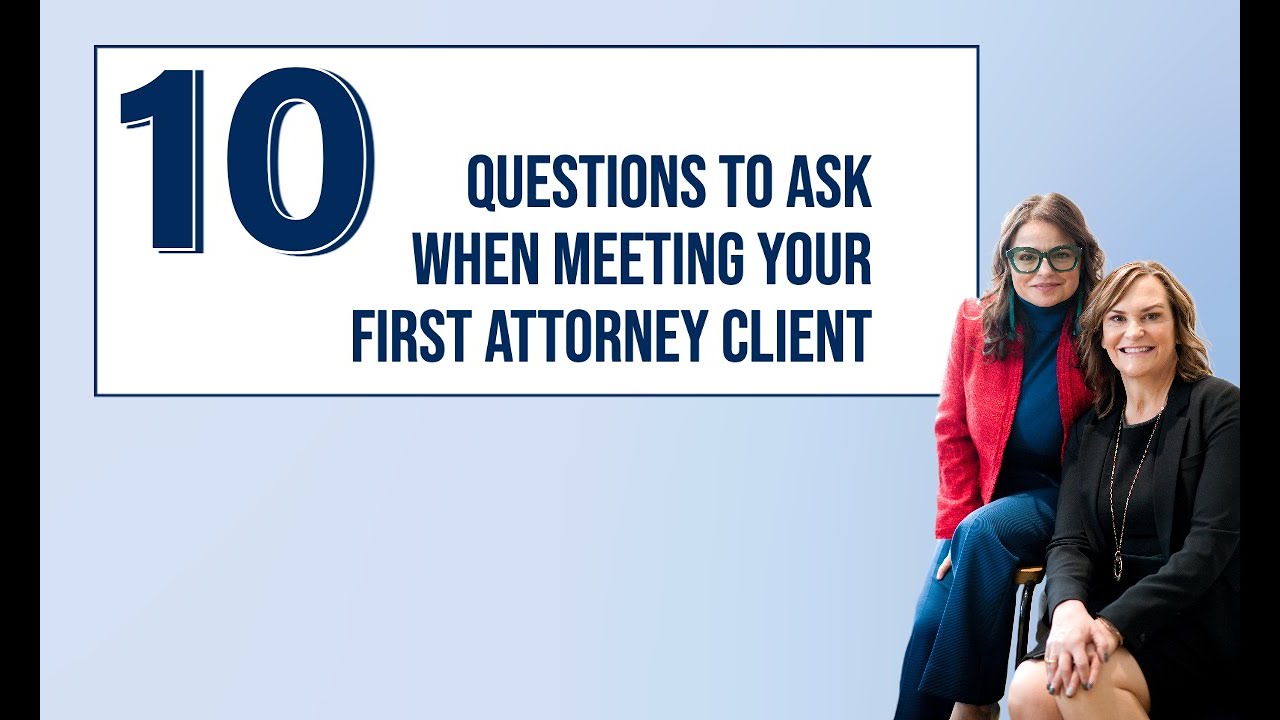 Top 10 Questions to as your Potential Attorney Client - YouTube