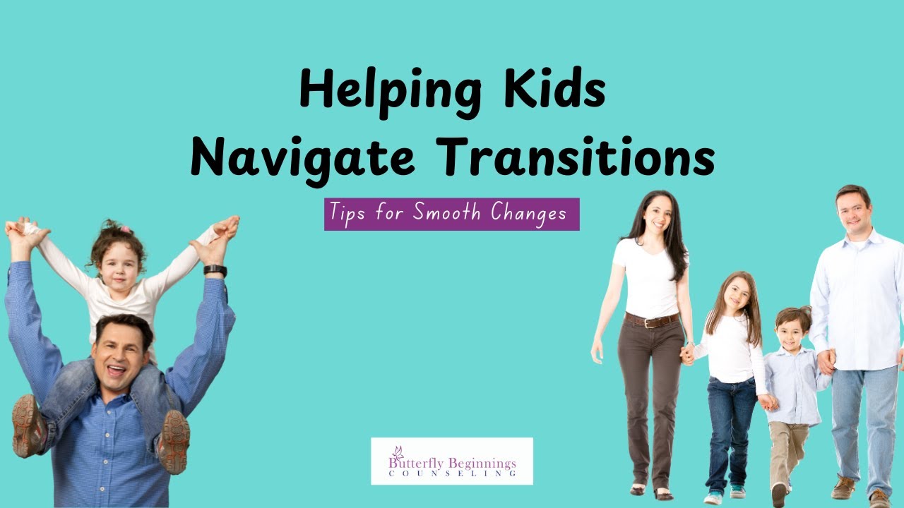Helping Kids Navigate Transitions: Tips for Smooth Changes - YouTube