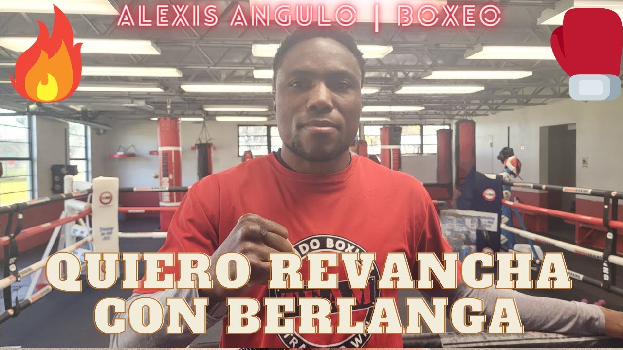 ALEXIS ANGULO: no creo que Edgar Berlanga me de la revancha - YouTube