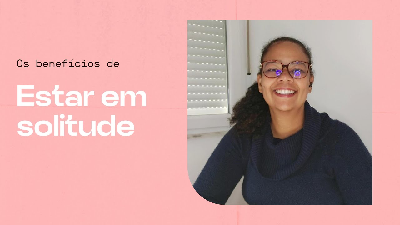 "A solitude auxília no equilíbrio emocional e vibracional." - YouTube