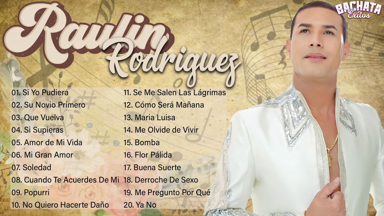 Las 30 Mejores Canciones de Raulin Rodriguez - Raulin Rodríguez Grandes ...
