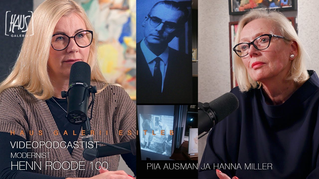 MODERNIST HENN ROODE | Vestlus kunstniku tütrega – Piia Ausman ja Hanna ...