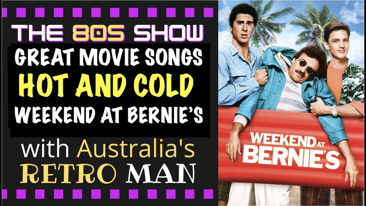 Hot And Cold Weekend At Bernies Great Movie Songs Retrospective Youtube