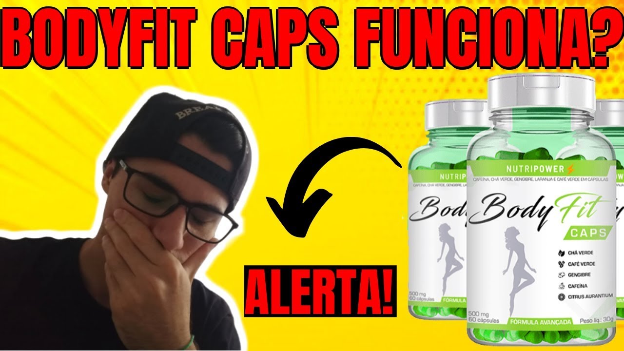 Body Fit Caps Funciona? Bodyfit Caps Como Usar? Body Fit Caps Onde ...