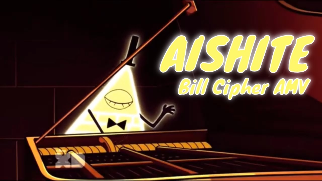 Aishite // A Totally Normal Bill Cipher AMV // Warnings: Book of Bill ...