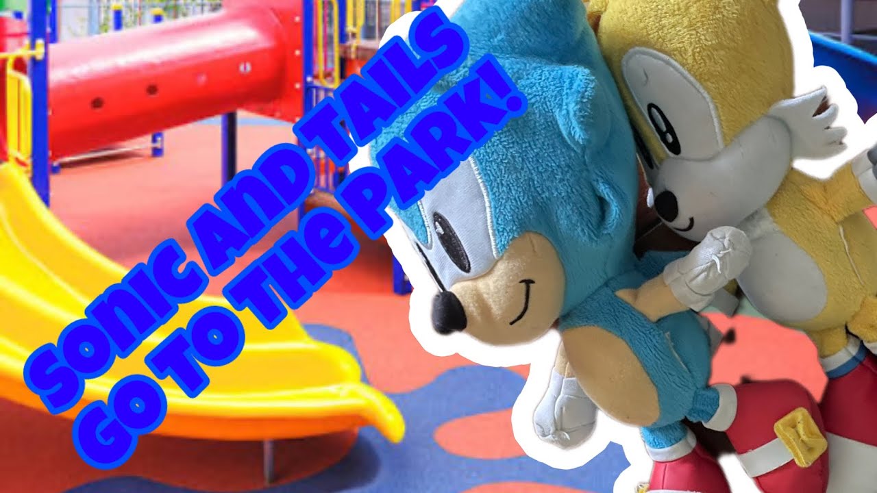 Sonic And Tails Go To The Park! - YouTube