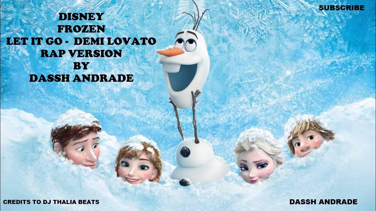 Disney's Frozen "Let it Go" Demi Lovato Rap Version by Dassh Andrade ...