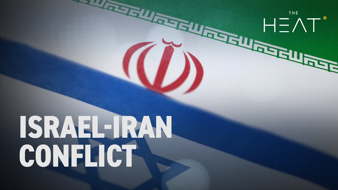 The Heat: Israel-Iran Conflict - YouTube