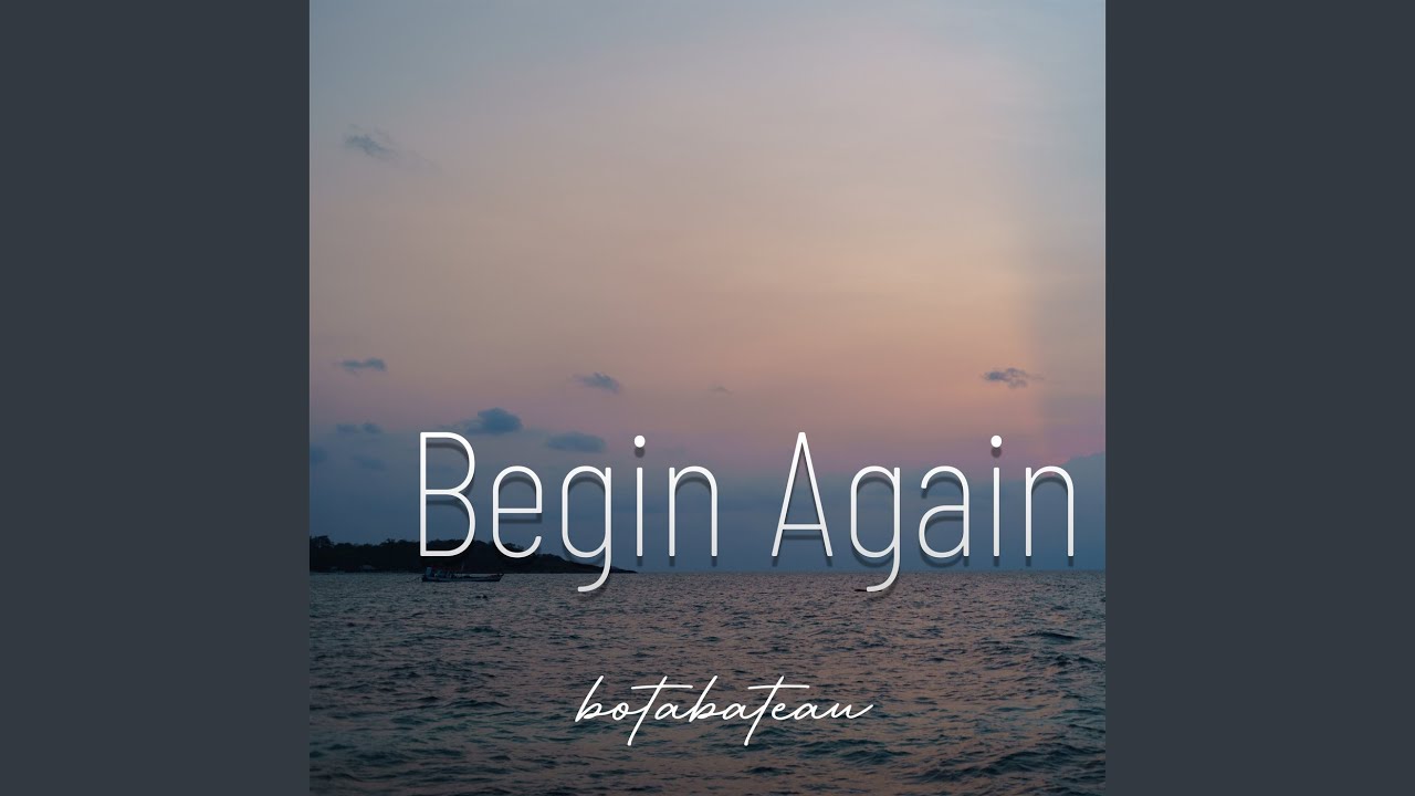 Begin Again - YouTube