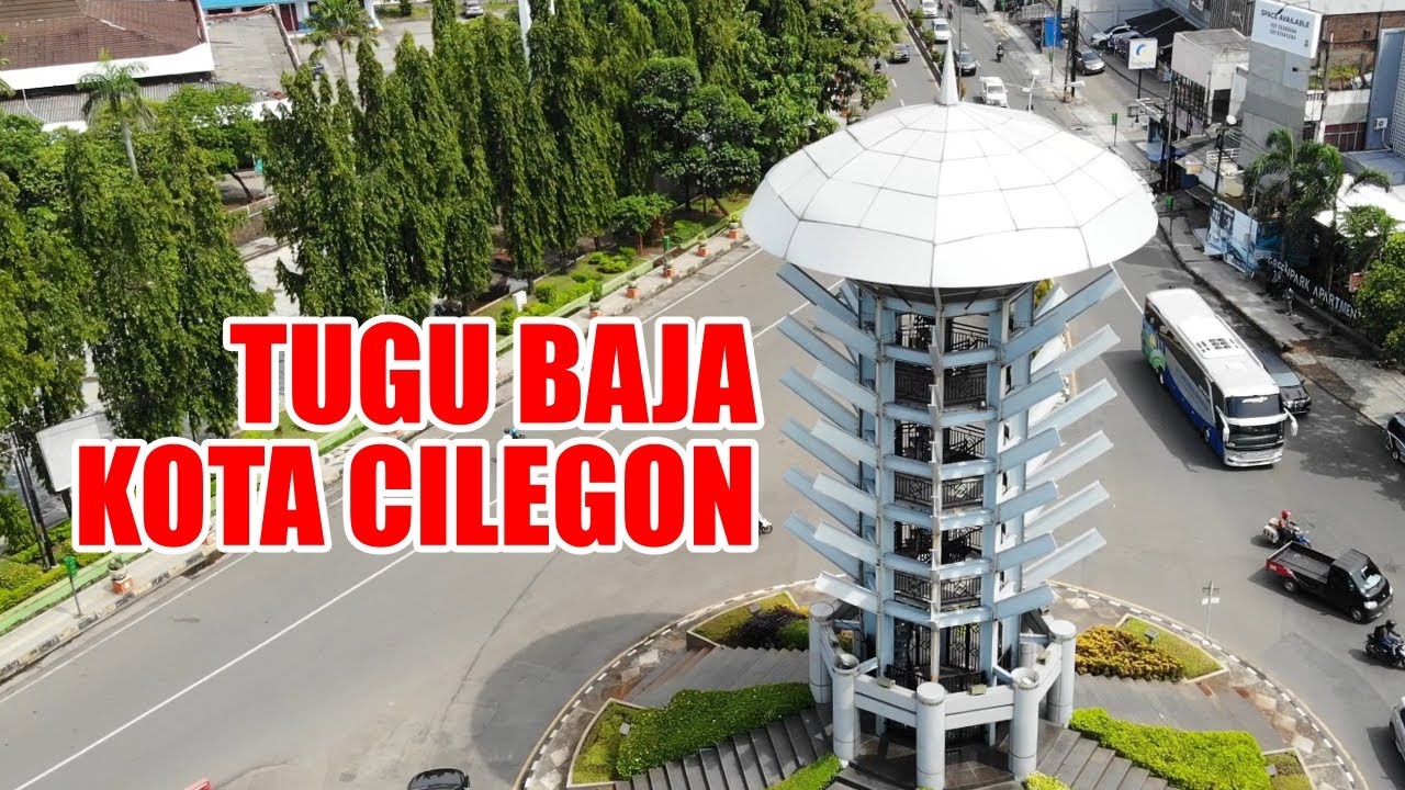Tugu Baja _ Landmark Kota Cilegon - YouTube