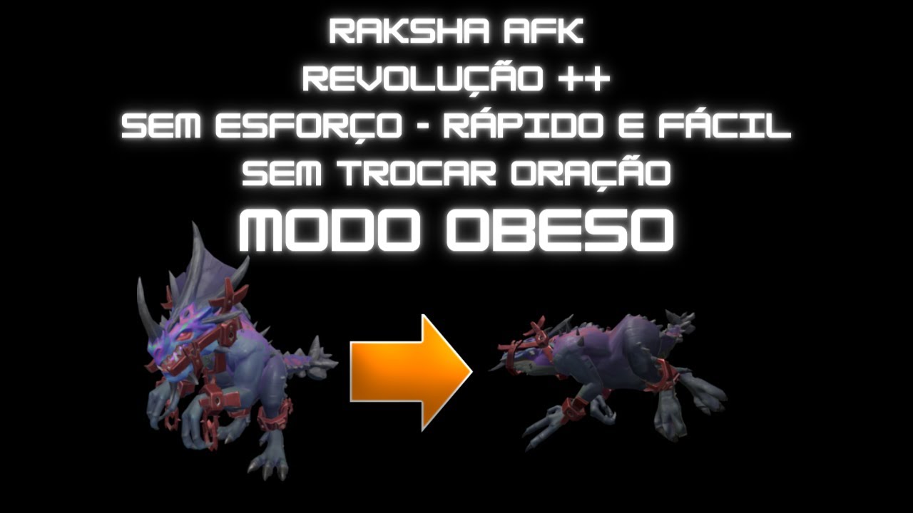 RAKSHA AFK REVOLUÇÃO++ - O FAMOSO MODO OBESO! - YouTube