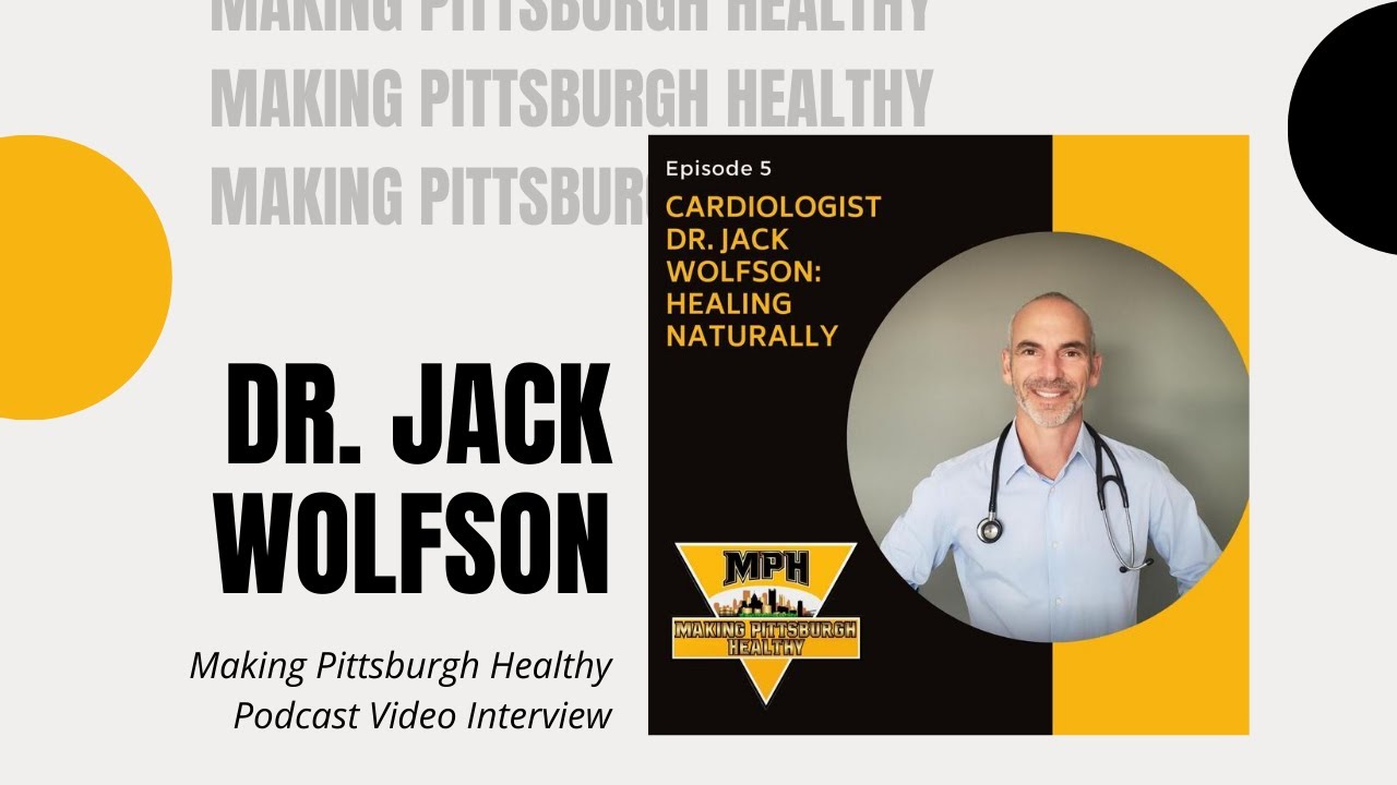 Dr. Jack Wolfson, Cardiologist: Healing Naturally - YouTube