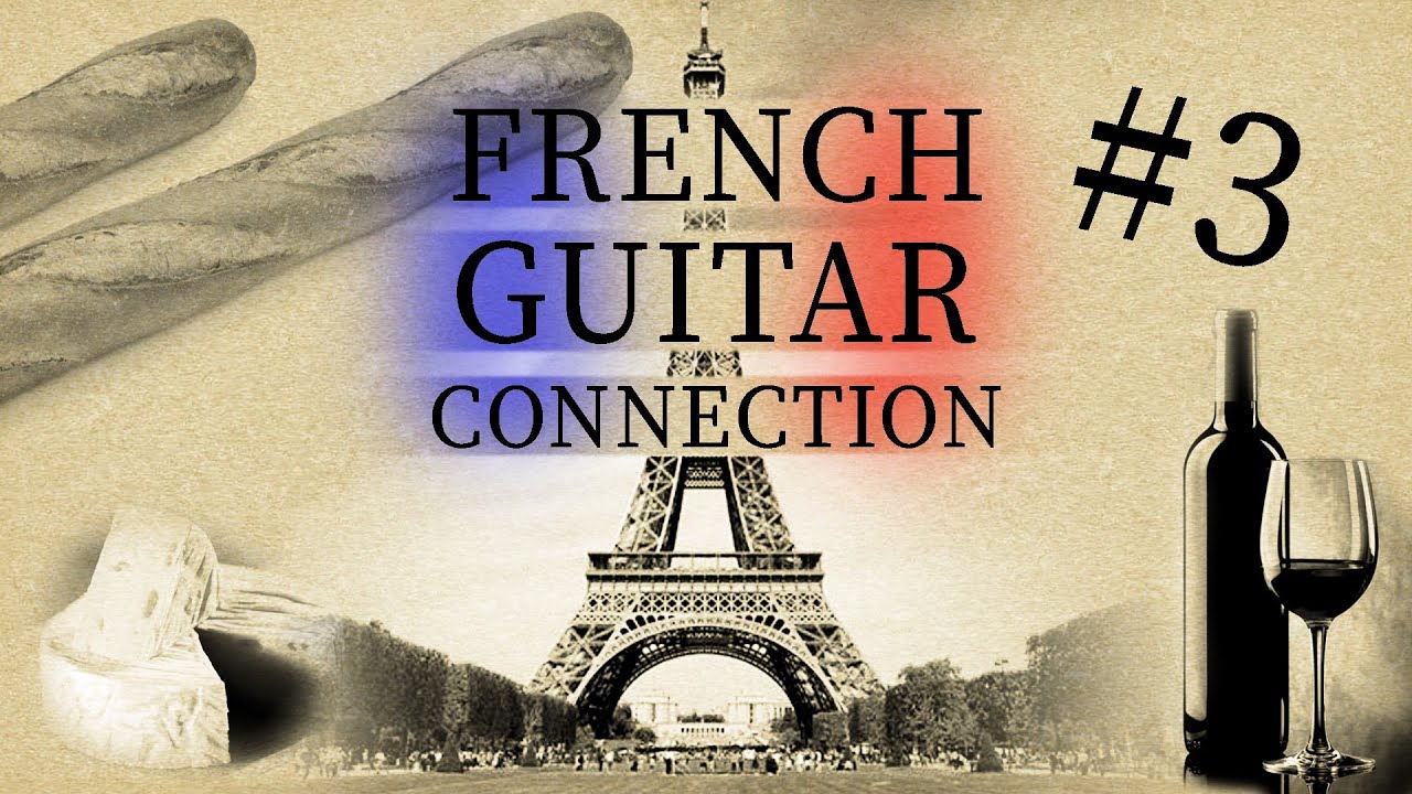 French Guitar Connection #3 - YouTube