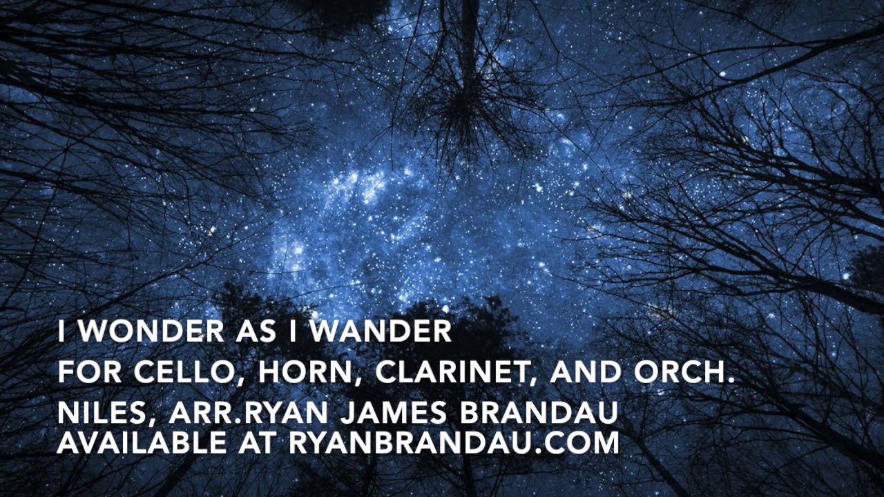 I Wonder as I Wander, for cello, horn, clarinet, and orchestra - arr ...