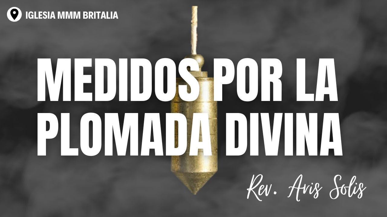 Medidos por la plomada divina Rev. Aris Solis 📖🔥 - YouTube