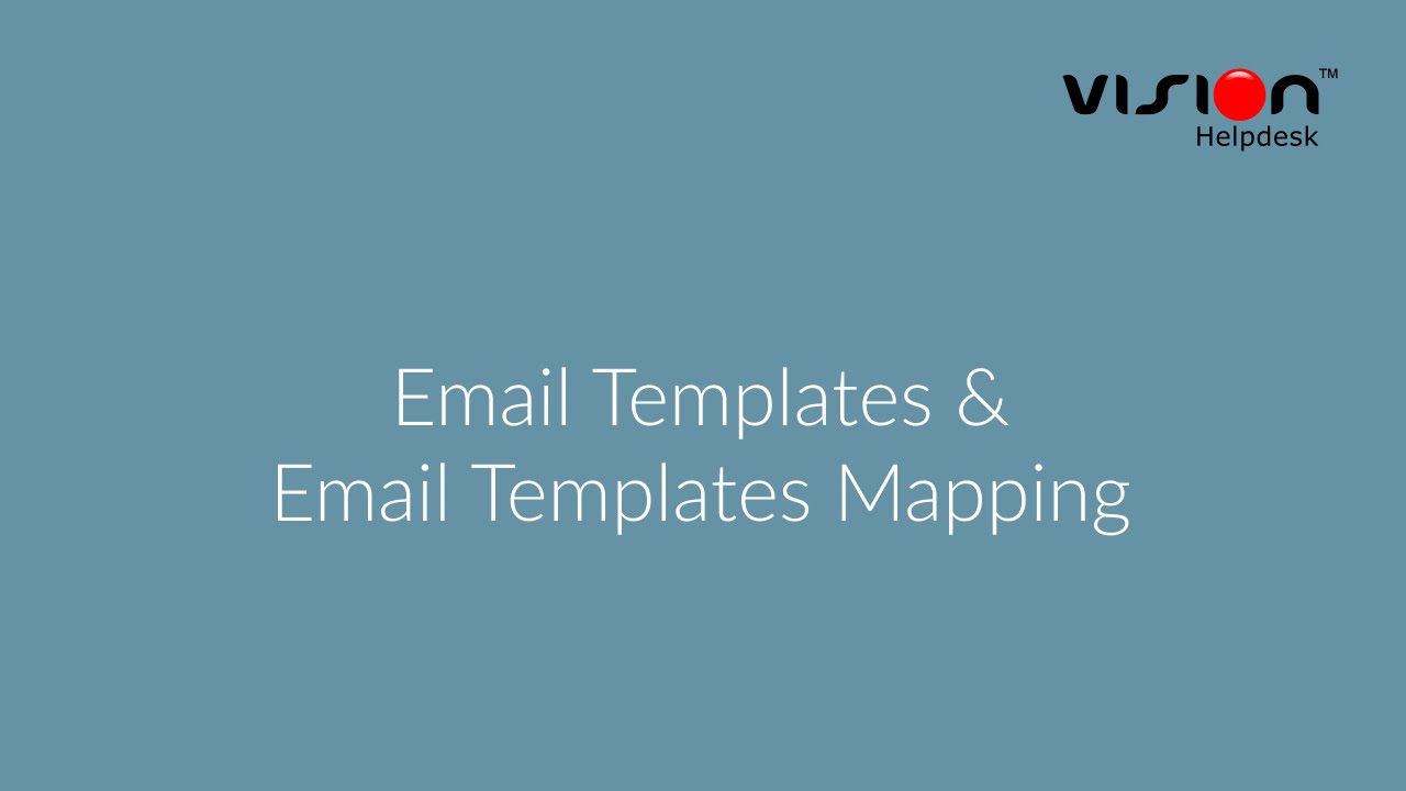 Email Templates and Email Templates Mapping - Vision Helpdesk - YouTube