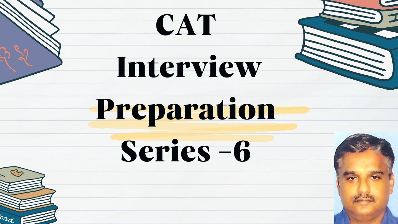 CAT Interview Preparation 6 - YouTube