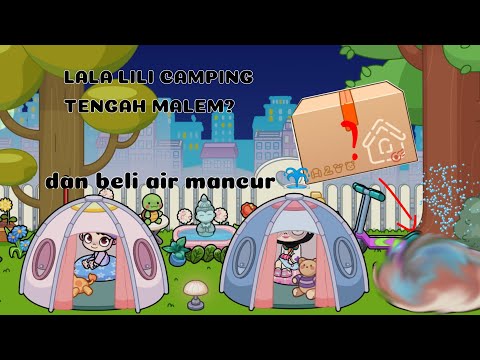 AVATAR WORLD/LALA Lili CAMPING TENGAH MALEM? ⛺😱DAN BELI AIR MANCUR⛲