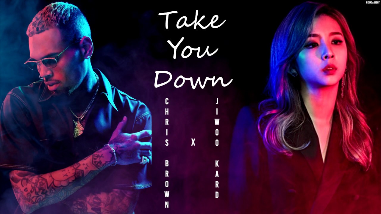 Chris Brown - Take You Down (feat.Jiwoo (지우) of KARD) - YouTube