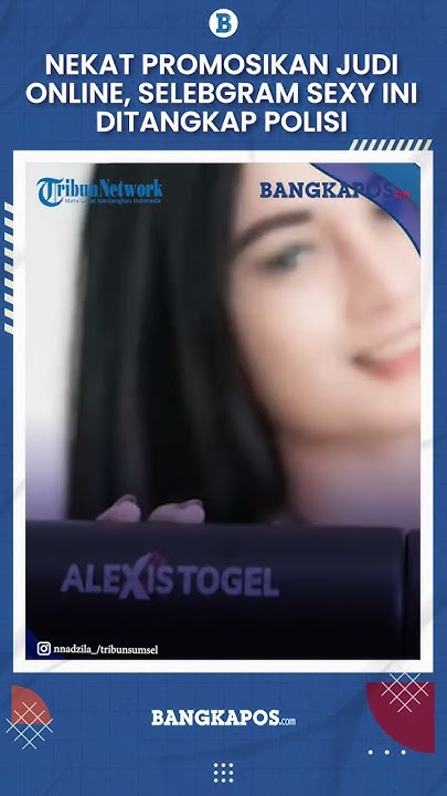Selebgram Seksi Solivina Nadzila Ditangkap Polisi Karena Promosikan Judi Online - YouTube