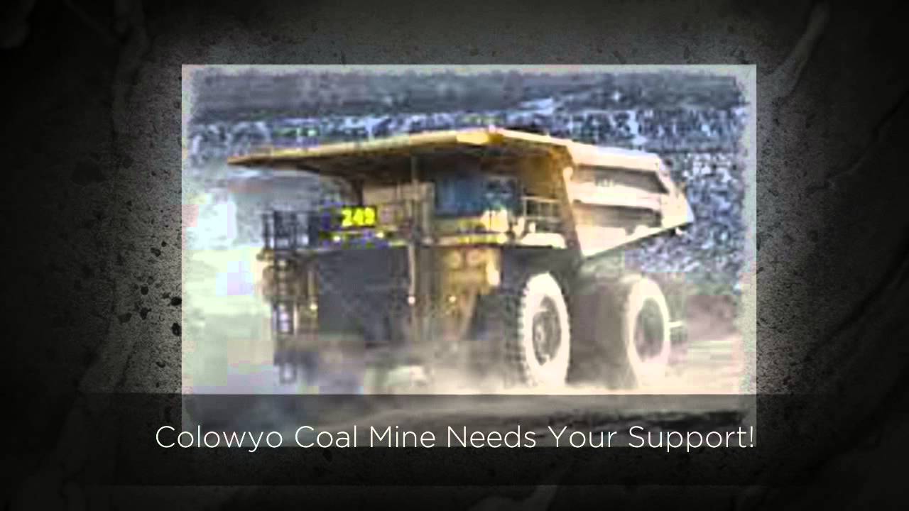 URGENT! COLOWYO COAL MINE NEEDS YOUR SUPPORT! - YouTube