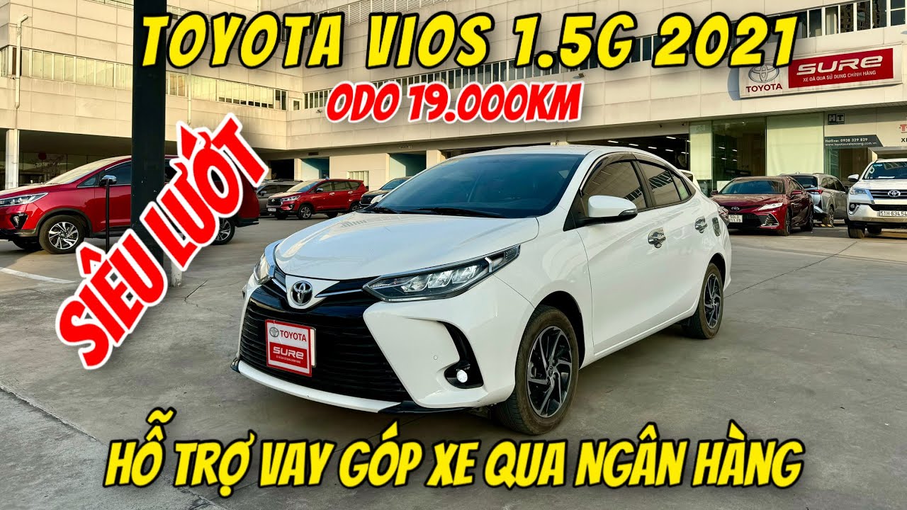 Xe Toyota Vios G 2021 mẫu mới odo 19.000km siêu lướt. Full option cao ...