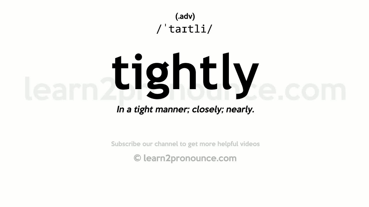 Pronunciation Of Tightly Definition Of Tightly YouTube pronunciation-of-tightly-definition-of-tightly-youtube
