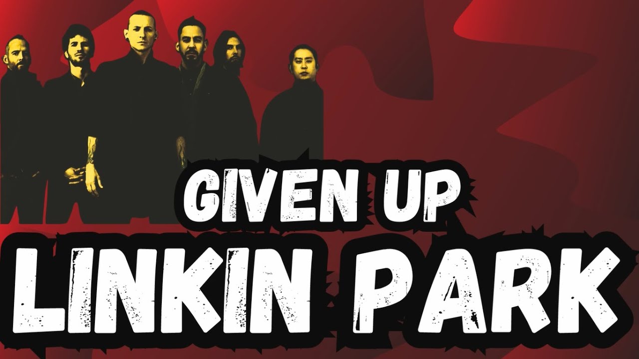 "GIVEN UP" LINKIN PARK (LYRICS) - YouTube
