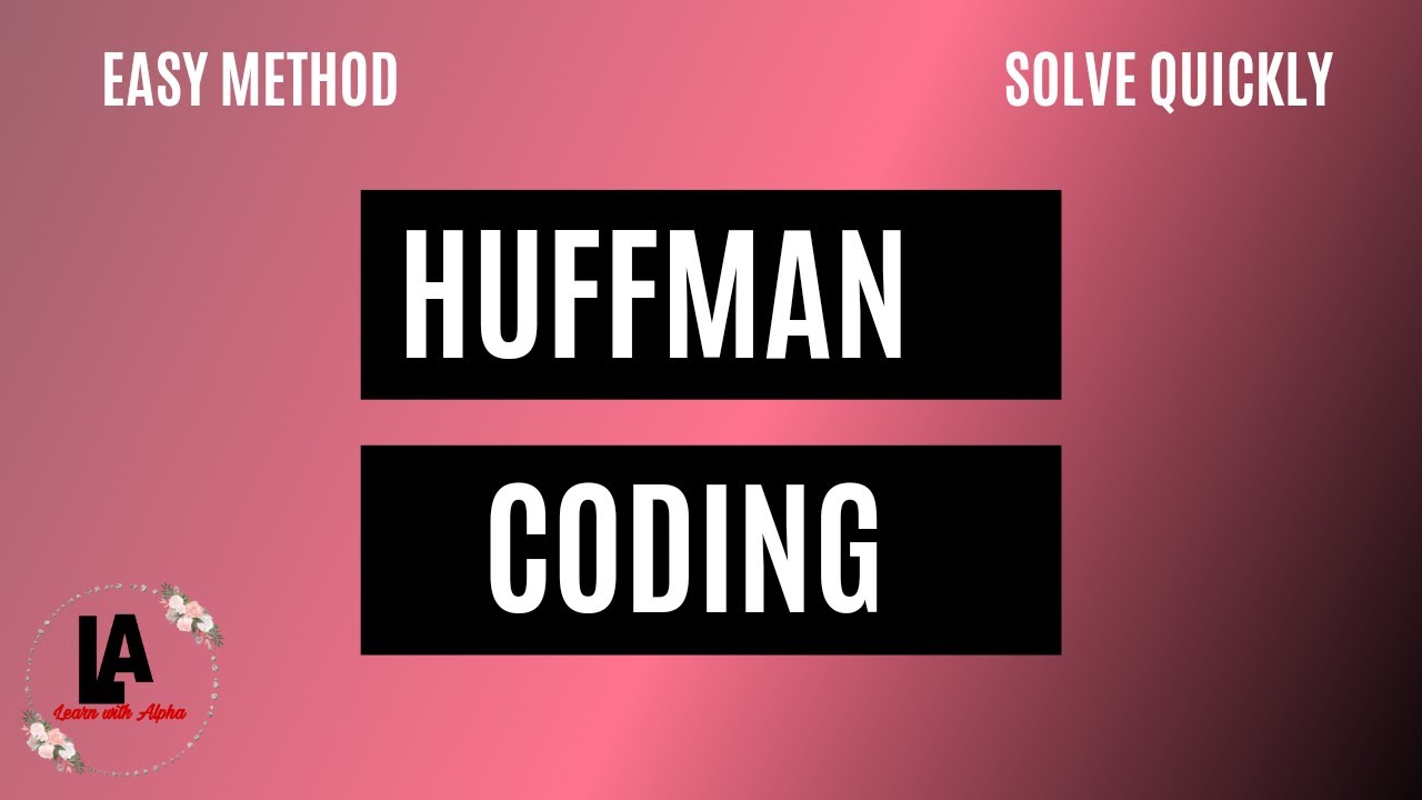 Huffman Coding Huffman Tree Average Code Length Entropy Efficiency Example