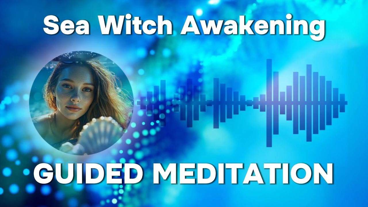 15-Minute Guided Meditation | Sea Witch Awakening – Awaken Your Magical ...